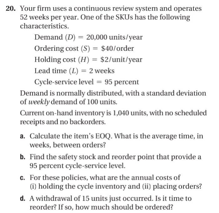 Solved Your firm uses a continuous review system and | Chegg.com