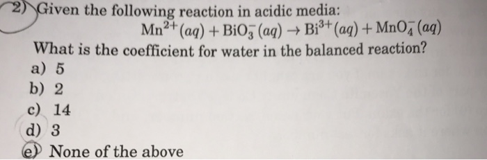 Solved Given the following reaction in acidic media: Mn2+ | Chegg.com