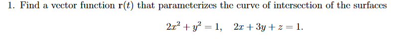 Solved 1. Find a vector function r(t) that parameterizes the | Chegg.com