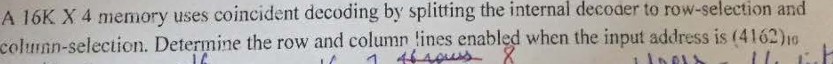 Solved A 16K×4 ﻿memory uses coincident decoding by splitting | Chegg.com