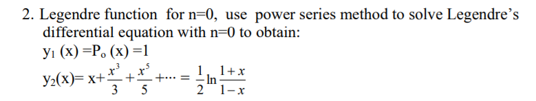 Solved 2. Legendre function for n-0, use power series method | Chegg.com