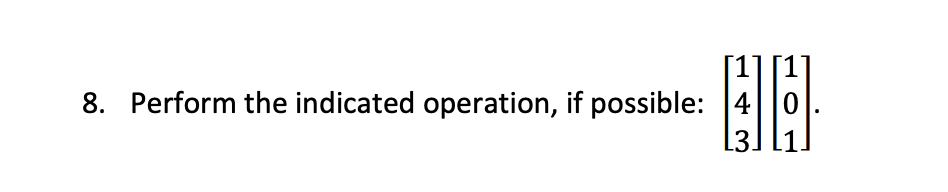 Solved Perform the indicated operation, if possible: | Chegg.com