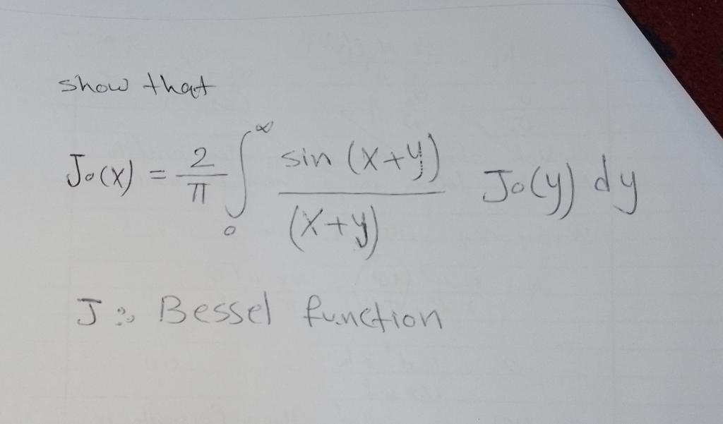 show that J0(x)=π2∫0∞(x+y)sin(x+y)J0(y)dy J: Bessel | Chegg.com