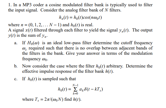 Solved 1. In a MP3 coder a cosine modulated filter bank is | Chegg.com