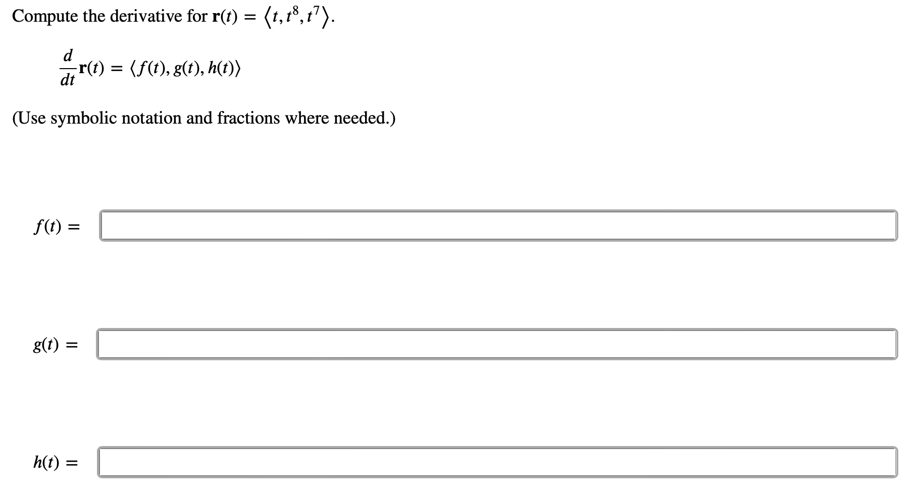 Solved Compute the derivative for r(t)= t,t8,t7 . | Chegg.com