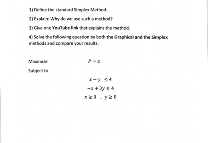 Solved 1) Define the standard Simplex Method. 2) Explain: | Chegg.com