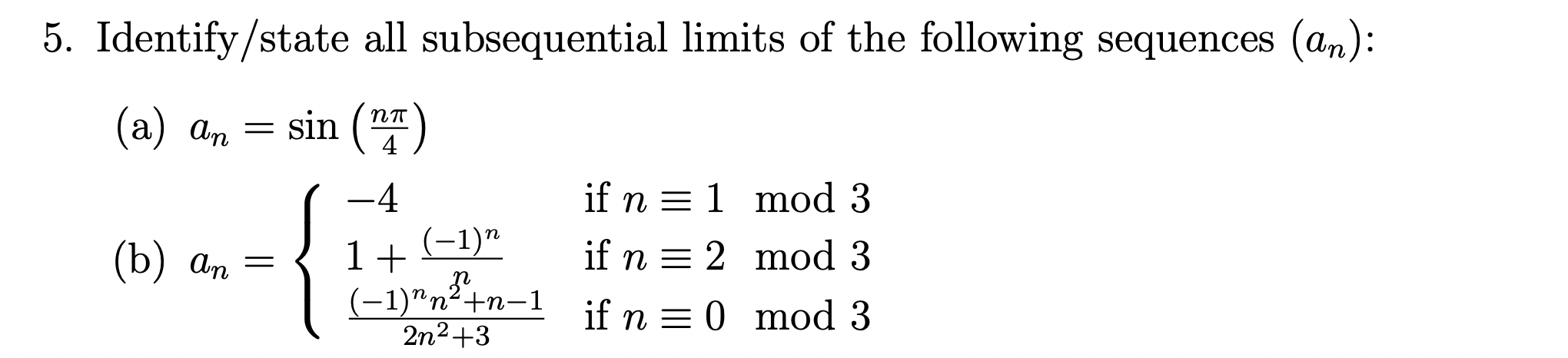 Solved 5. Identify/state all subsequential limits of the | Chegg.com