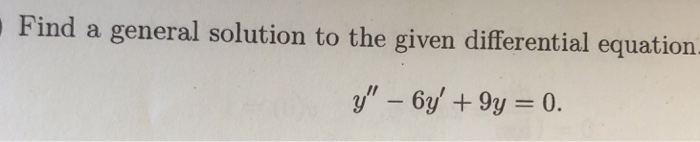 Solved Find a general solution to the given differential | Chegg.com
