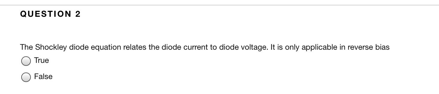 Solved QUESTION 2 The Shockley diode equation relates the | Chegg.com