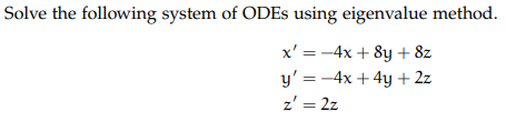 Solved Solve the following system of ODEs using eigenvalue | Chegg.com