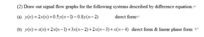 Solved (2) Draw out signal flow graphs for the following | Chegg.com