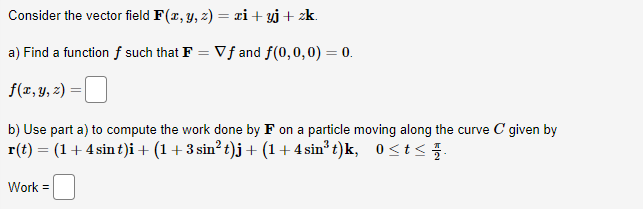 Solved Consider the vector field F(x,y,z)=xi+yj+zk. a) Find | Chegg.com