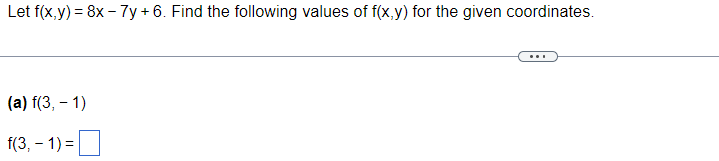 Solved Let f(x,y)=8x−7y+6. Find the following values of | Chegg.com