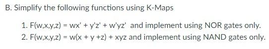 Solved B. Simplify the following functions using K-Maps 1. | Chegg.com