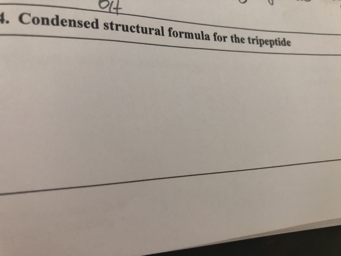 Solved . Condensed structural formula for the tripeptide | Chegg.com