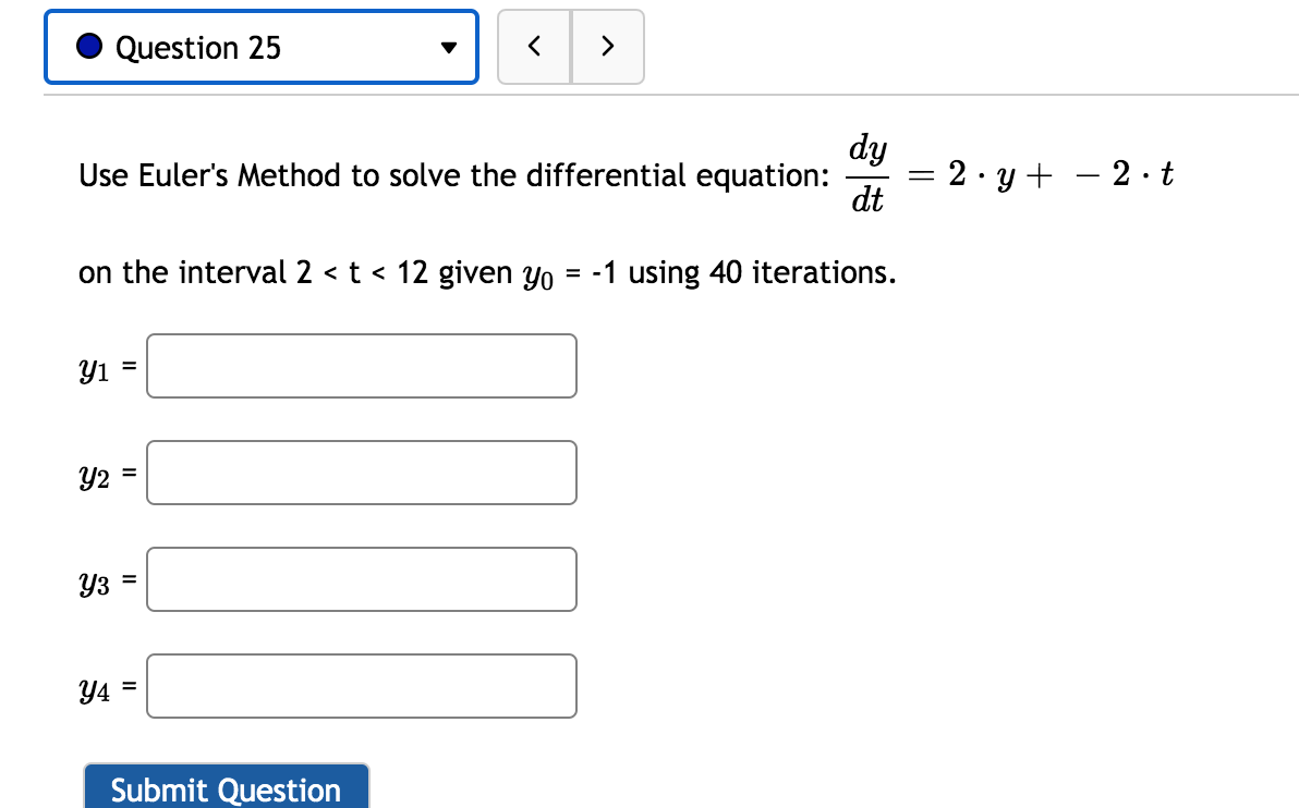 Solved Question 25 Use Euler's Method to solve the | Chegg.com