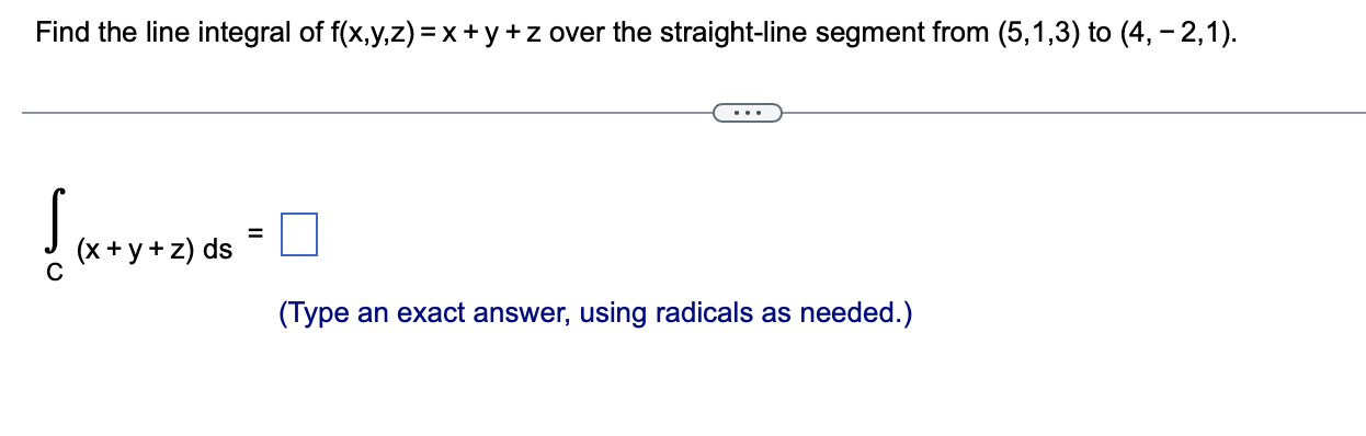 Solved Find the line integral of f(x,y,z)=x+y+z over the | Chegg.com