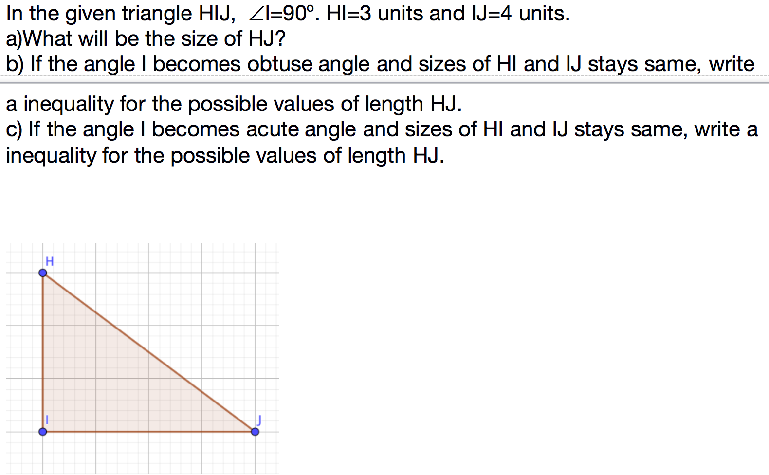 Solved In the given triangle HIJ, ZI=90°. HI=3 units and | Chegg.com
