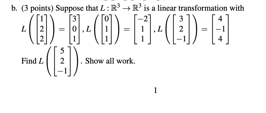 Solved b. (3 points) Suppose that L:R3→R3 is a linear | Chegg.com