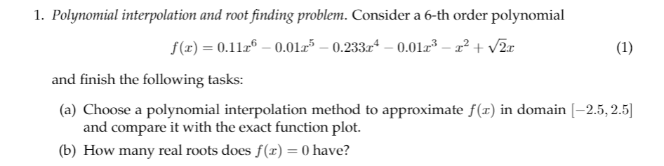 Solved 1. Polynomial interpolation and root finding problem. | Chegg.com