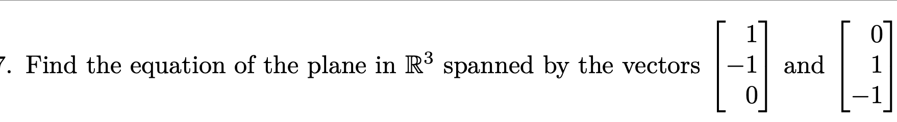 Solved 1 -1and 7. Find the equation of the plane in R3 | Chegg.com