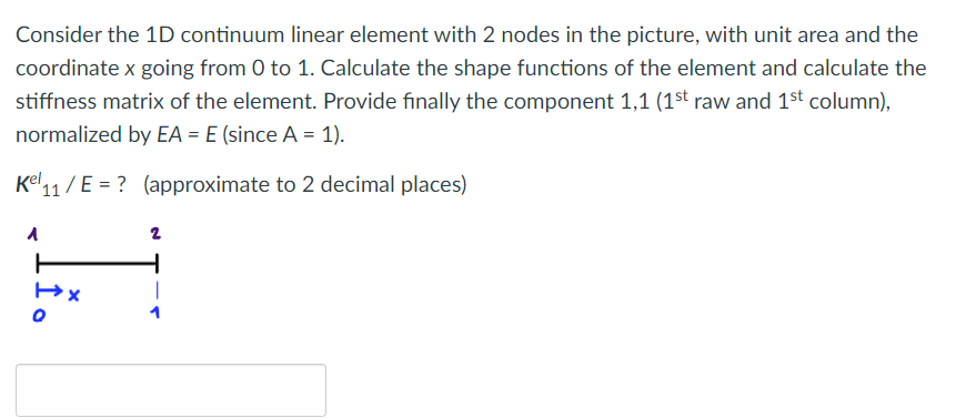 Consider the 1D continuum linear element with 2 nodes | Chegg.com
