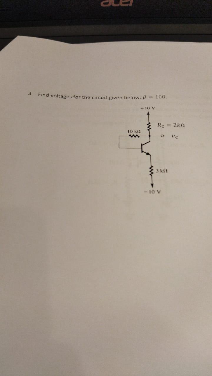 Solved 3. Find voltages for the circuit given below. β=100. | Chegg.com
