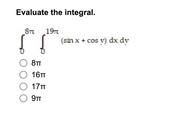 Solved Evaluate the integral. 877 ļļ 1971 (sin x + cos y) dx | Chegg.com