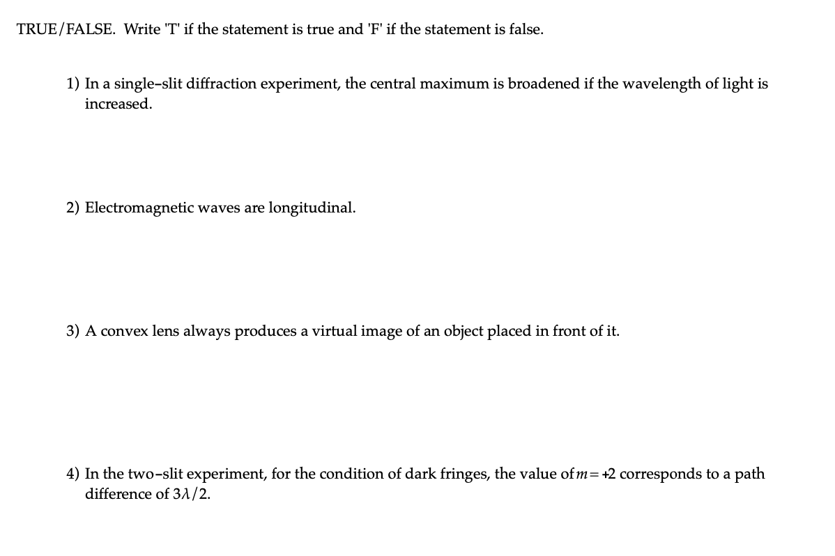 Solved TRUE/FALSE. Write 'T' if the statement is true and ' | Chegg.com