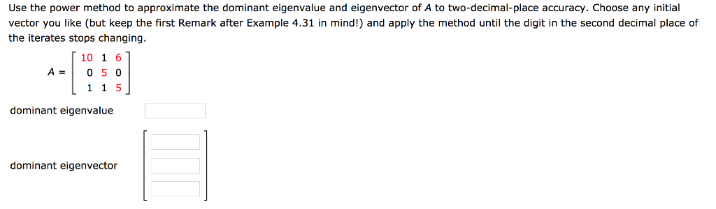 Use the power method to approximate the dominant | Chegg.com