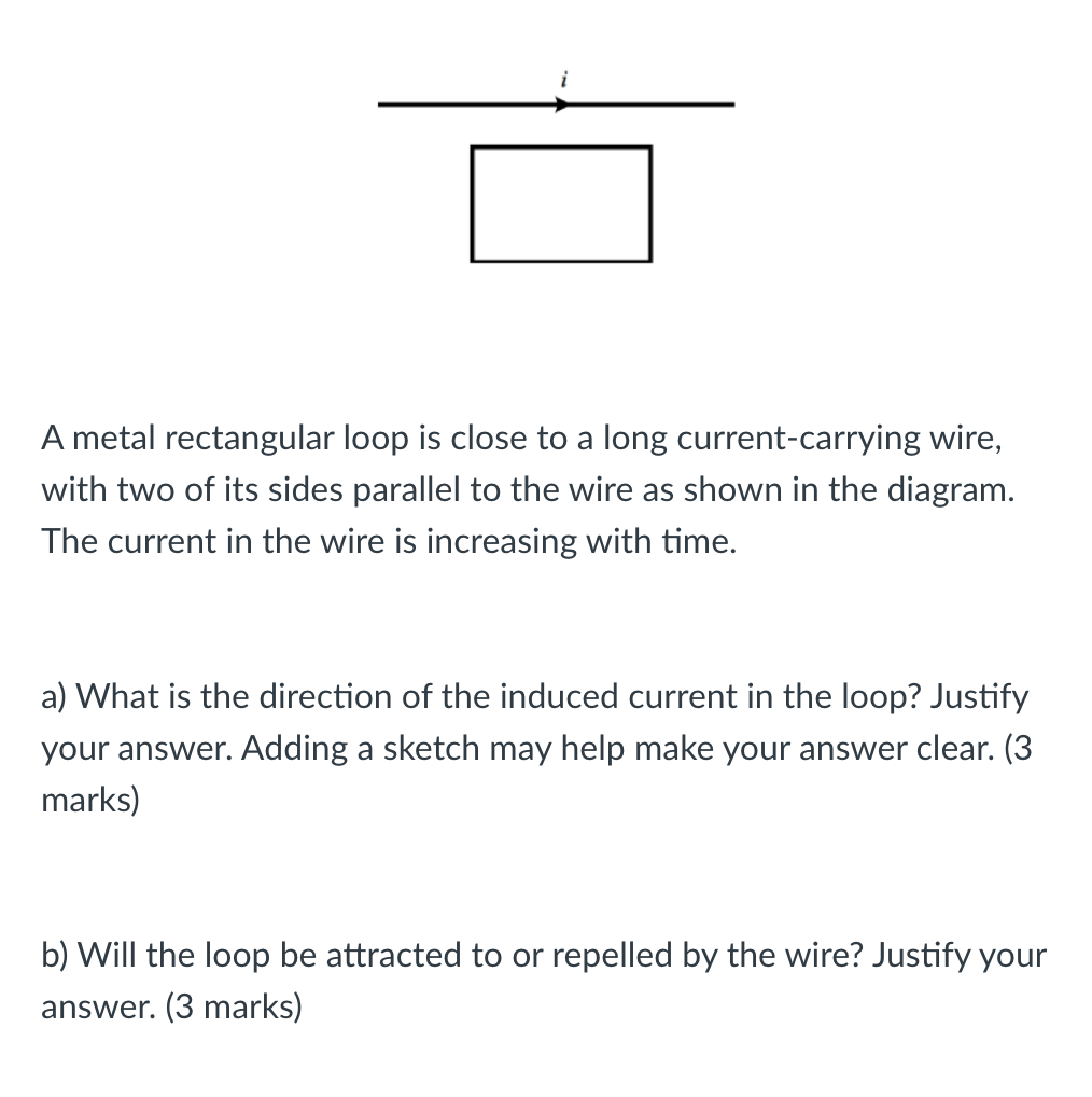 Solved A metal rectangular loop is close to a long | Chegg.com