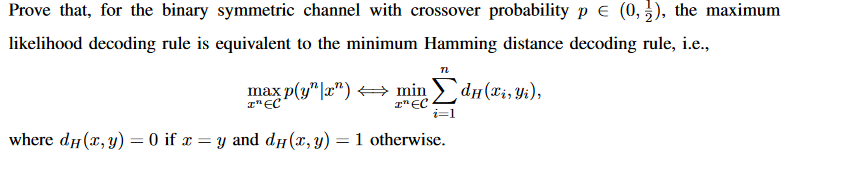 Solved Prove that, for the binary symmetric channel with | Chegg.com