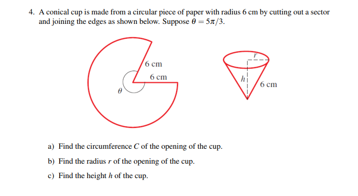 Solved 4. A conical cup is made from a circular piece of | Chegg.com