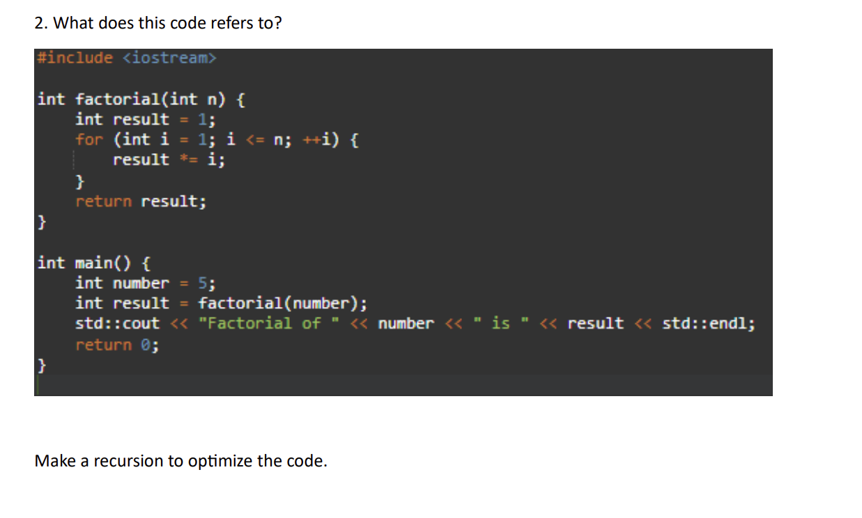 Solved int factorial(int n ) \{ int result =1; for (int | Chegg.com