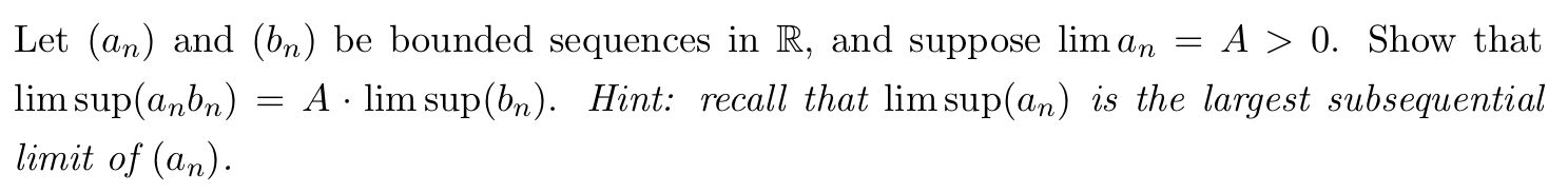 Solved . Let (an) and (bn) be bounded sequences in R, and | Chegg.com