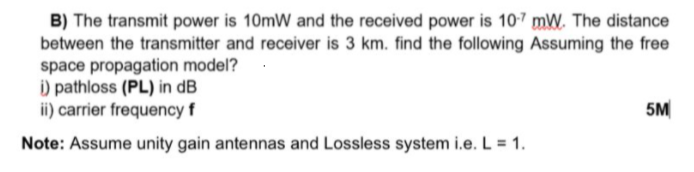 Solved B) The transmit power is 10 mW and the received power | Chegg.com