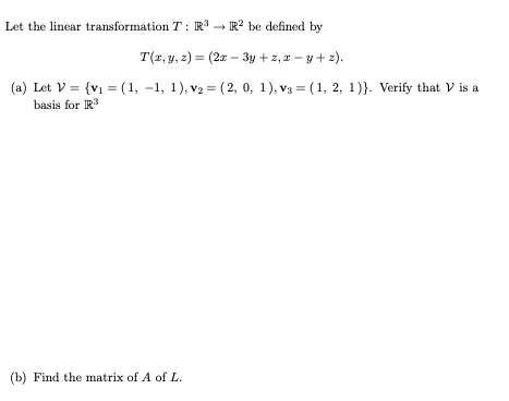 Solved Let the linear transformation T:R3→R2 ﻿be defined | Chegg.com