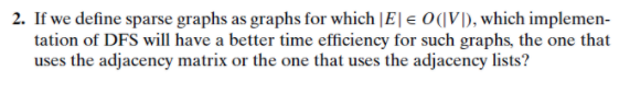 Solved 2. If we define sparse graphs as graphs for which |E| | Chegg.com