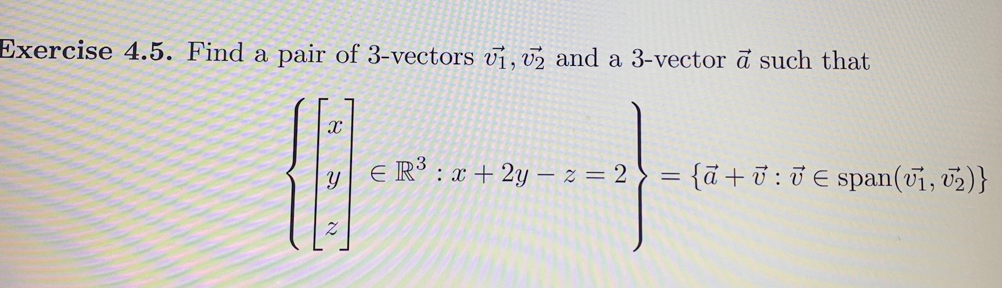 Solved Exercise 4.5. Find a pair of 3 -vectors v1,v2 and a 3 | Chegg.com