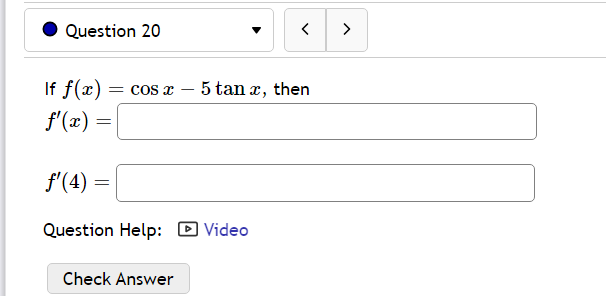Solved If f(x)=cosx− f′(x)= f′(4)= Question Help: | Chegg.com