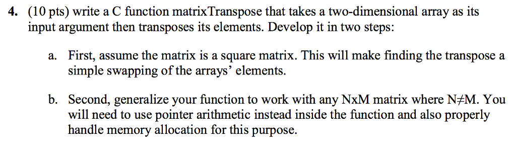 Solved (10 pts) write a C function matrixTranspose that | Chegg.com