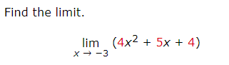 Solved Find the limit.limx→-3(4x2+5x+4) | Chegg.com