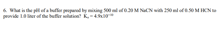 Solved 6. What is the pH of a buffer prepared by mixing 500 | Chegg.com