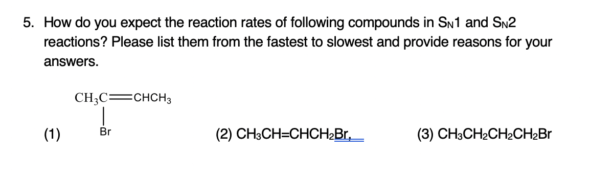 Solved 5. How do you expect the reaction rates of following | Chegg.com