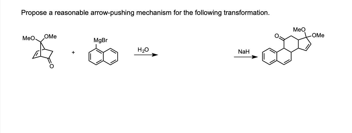Solved Propose a reasonable arrow-pushing mechanism for the | Chegg.com