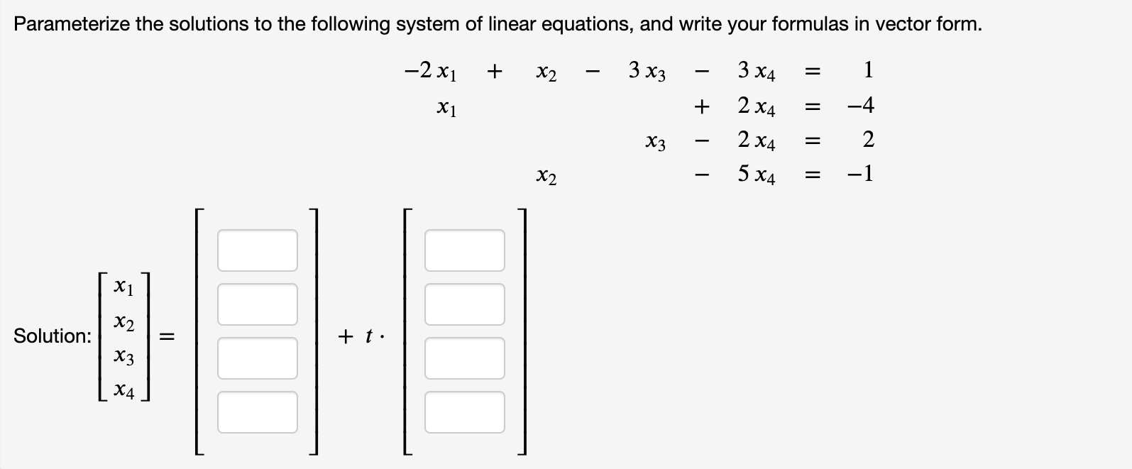 Solved Parameterize the solutions to the following system of | Chegg.com