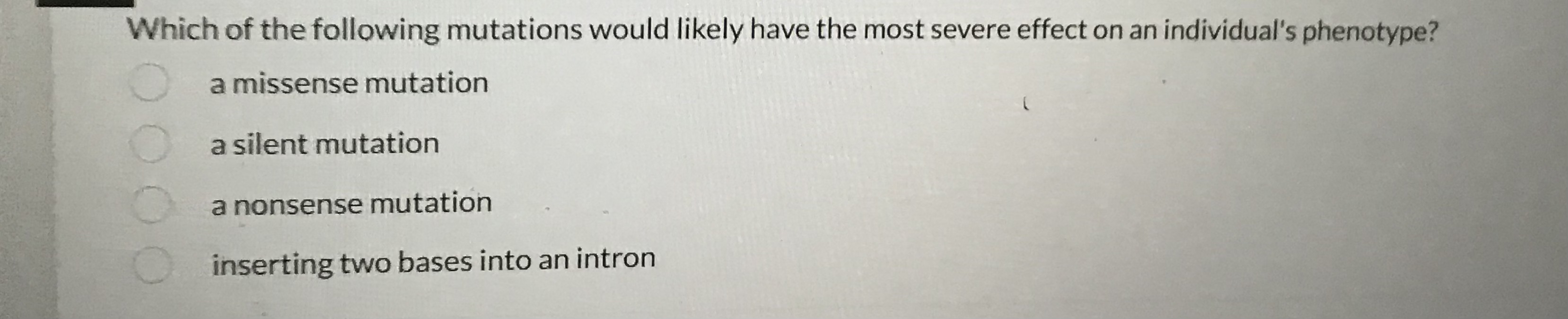 Solved Which Of The Following Mutations Would Likely Have