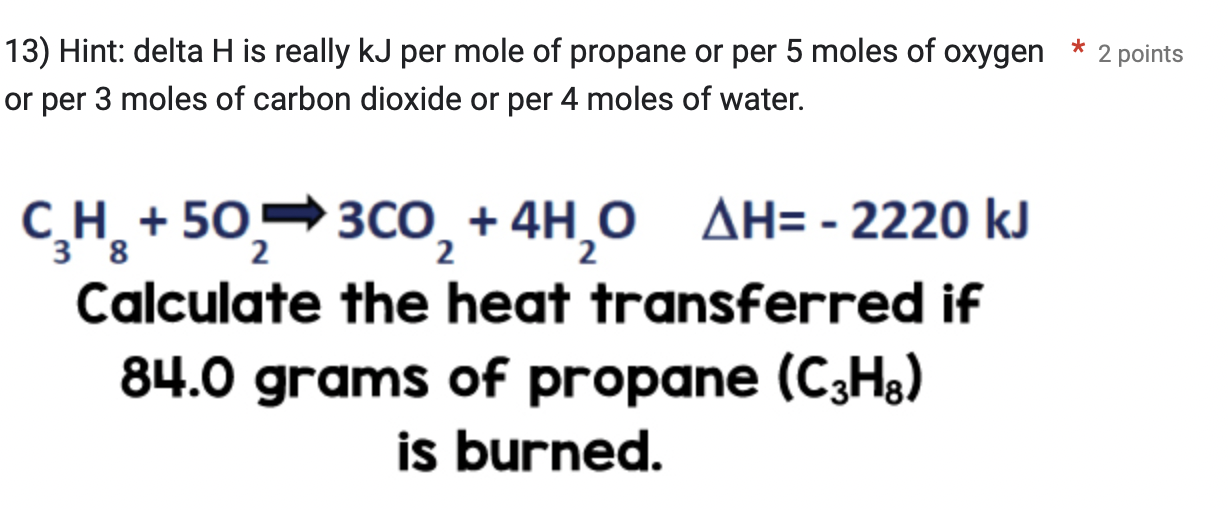 Solved 13) Hint: delta H is really kJ per mole of propane or | Chegg.com