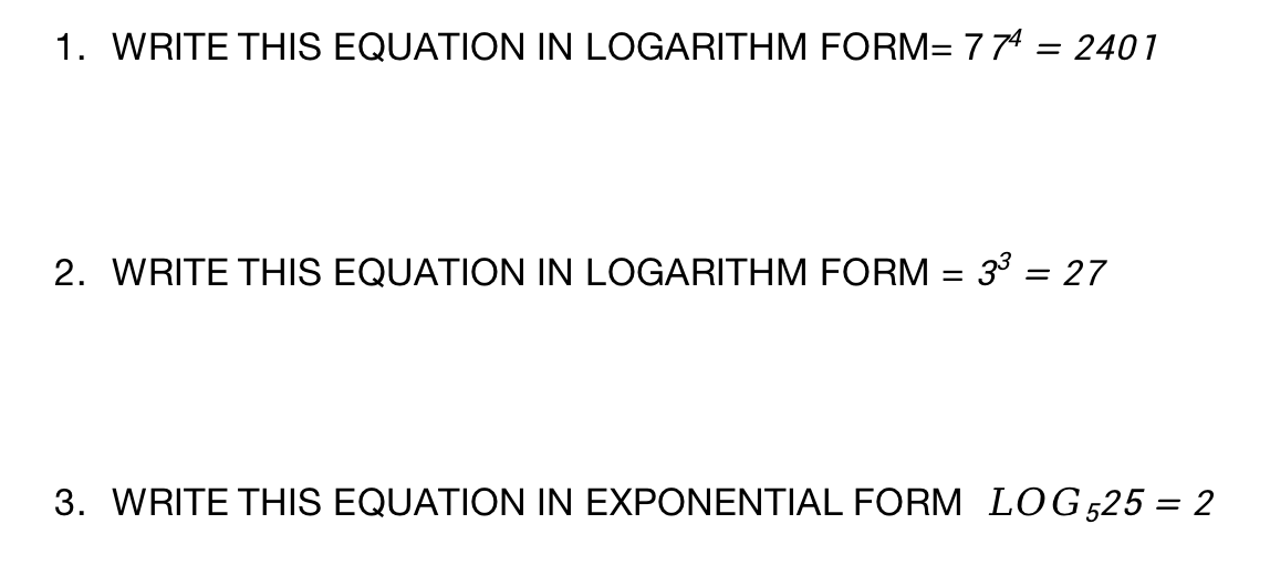 Solved 1. WRITE THIS EQUATION IN LOGARITHM FORM =774=2401 2. | Chegg.com