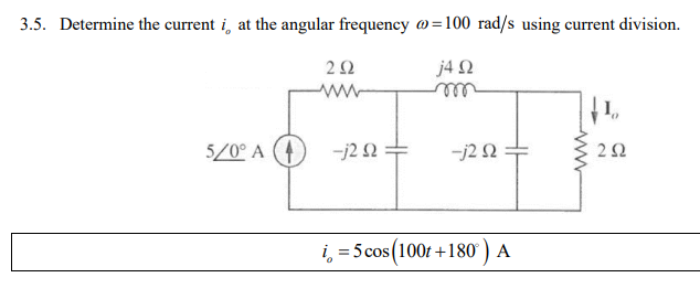 Solved 3.5. Determine the current i, at the angular | Chegg.com
